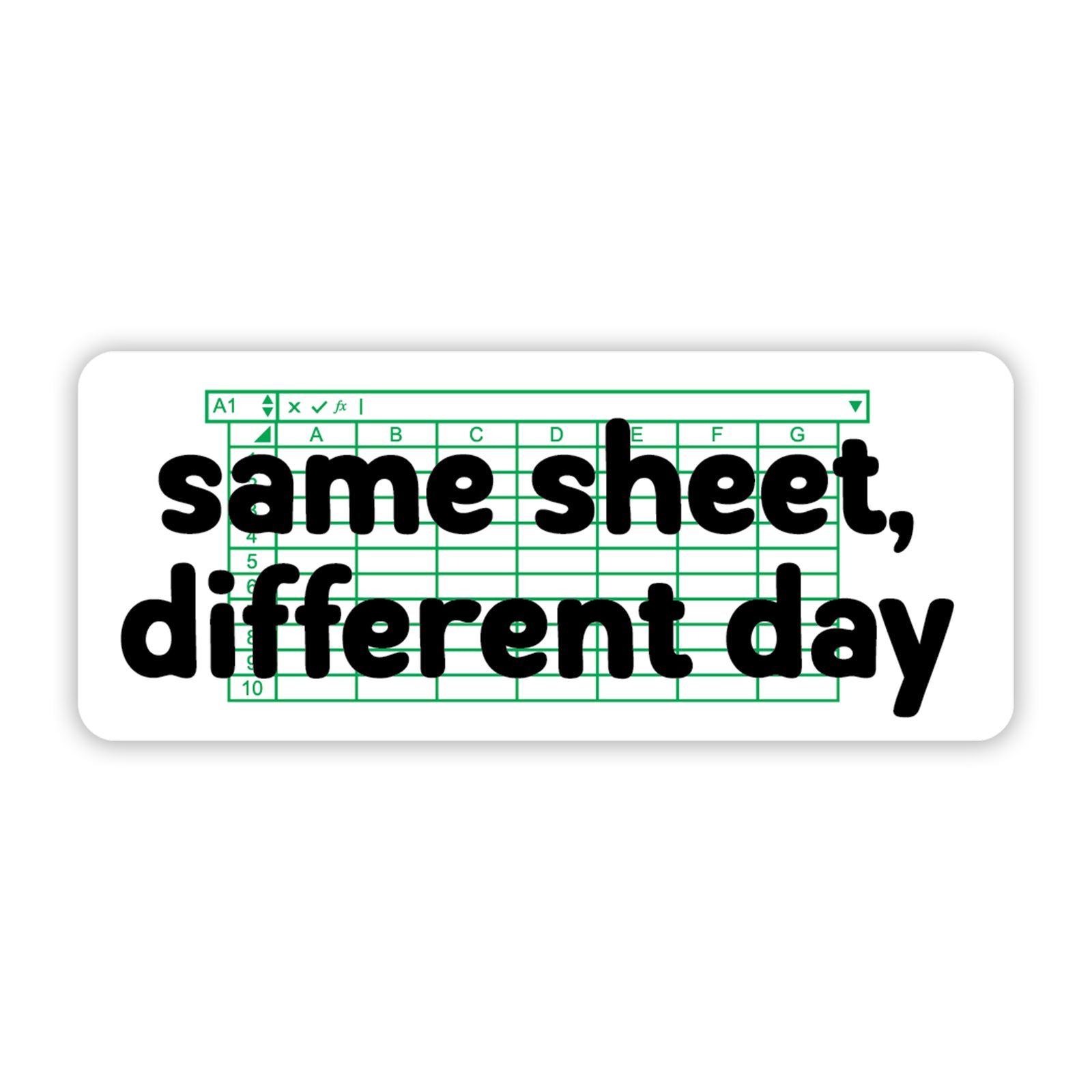 Same Sheet Different Day Stickers - Top Excel Humor Inspired Gifts