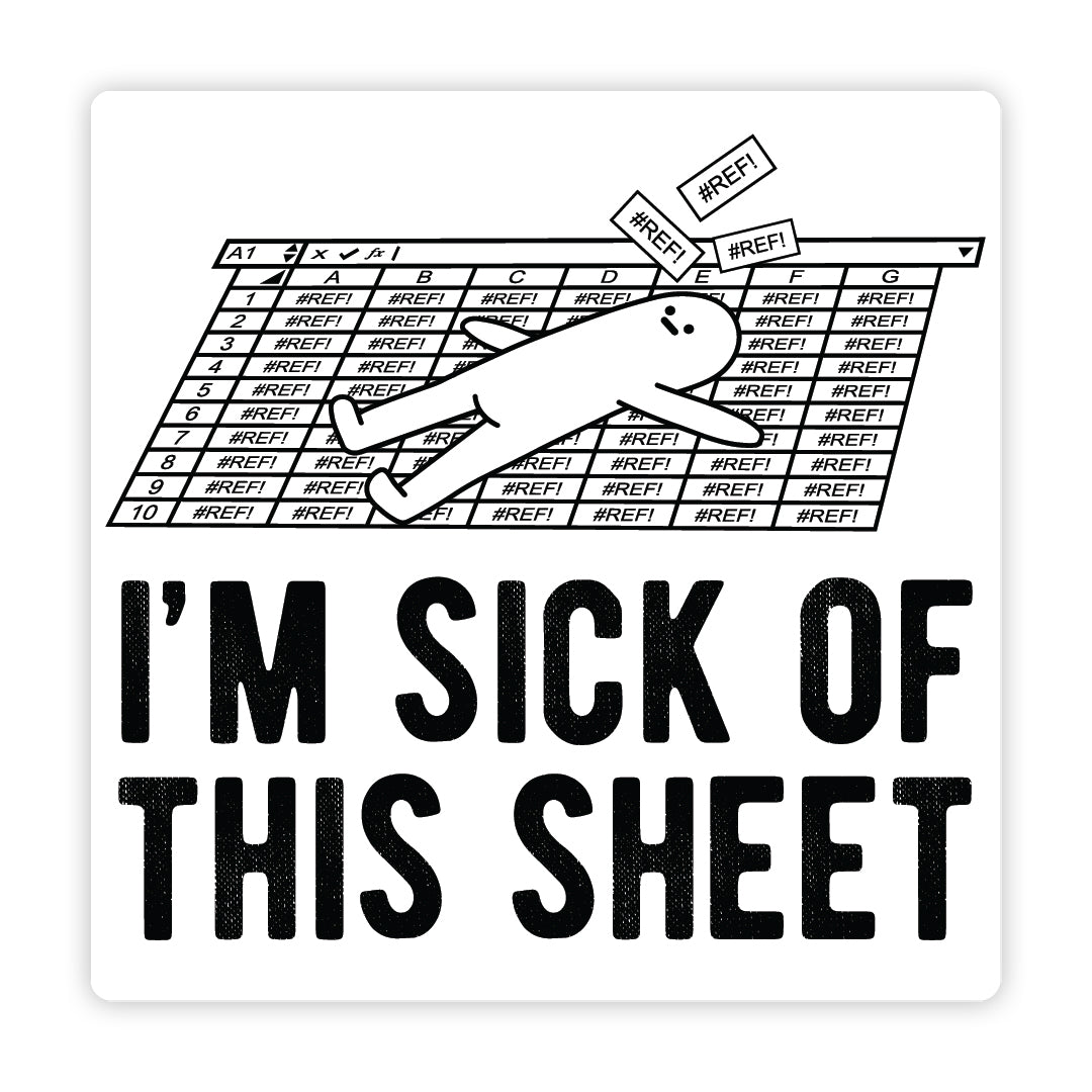 I m Sick Of This Sheet Sticker 5 Pack Top Excel Humor Inspired Gifts I m Sick Of This Sheet Sticker 5 Pack Top Excel Humor Inspired Gifts