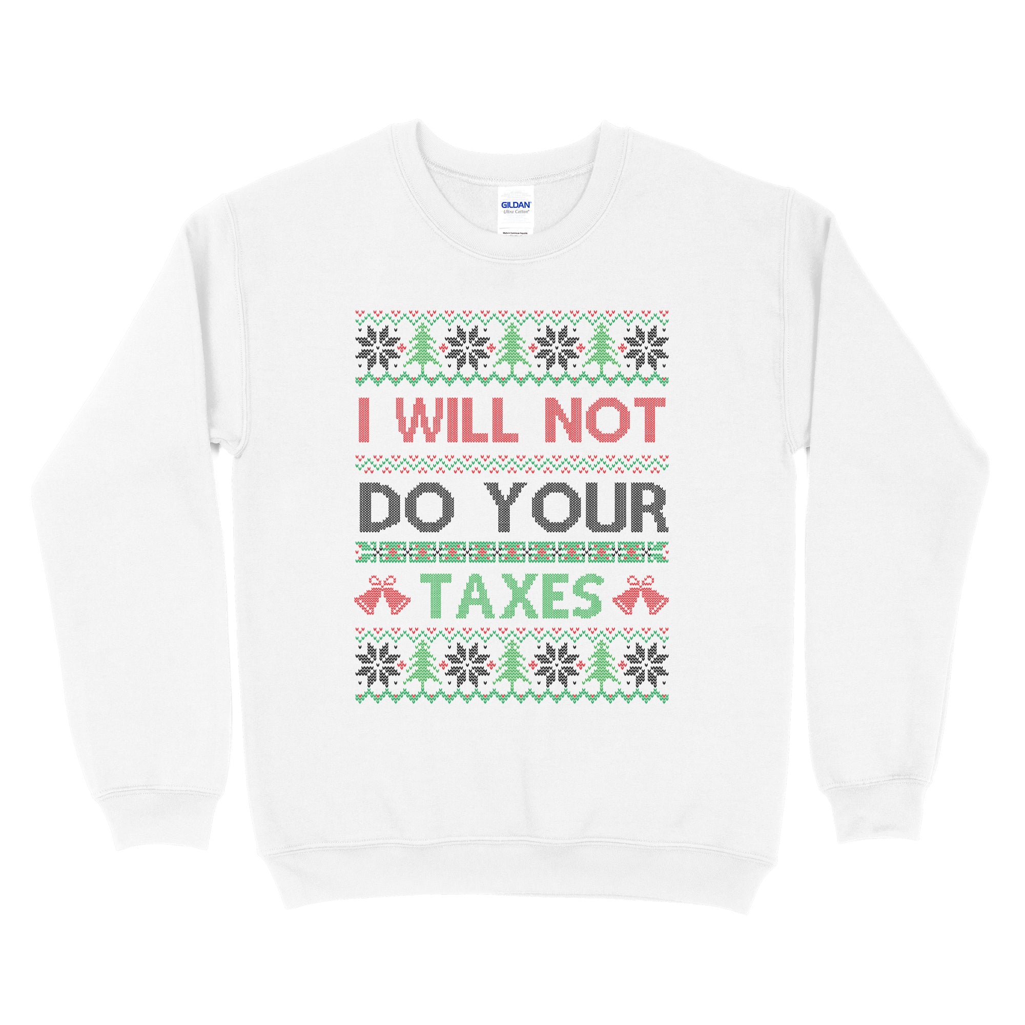 I Will Not Do Your Taxes Ugly Christmas Sweater | Ugly Sweaters For ...