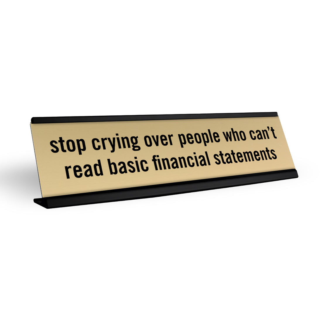 Stop Crying Over People Who Can't Read Basic Financial Statements Desk