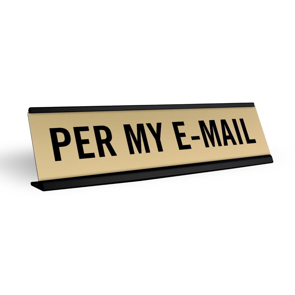 Per My E Mail Desk Name Plate Top Out Of Office Inspired Gifts per-my-e-mail-desk-name-plate-top-out-of-office-inspired-gifts