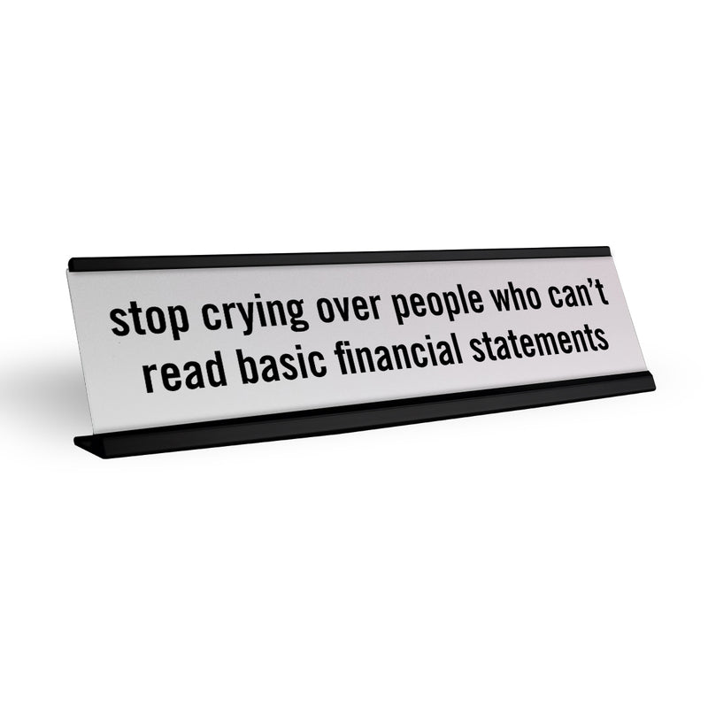 Stop Crying Over People Who Can't Read Basic Financial Statements Desk