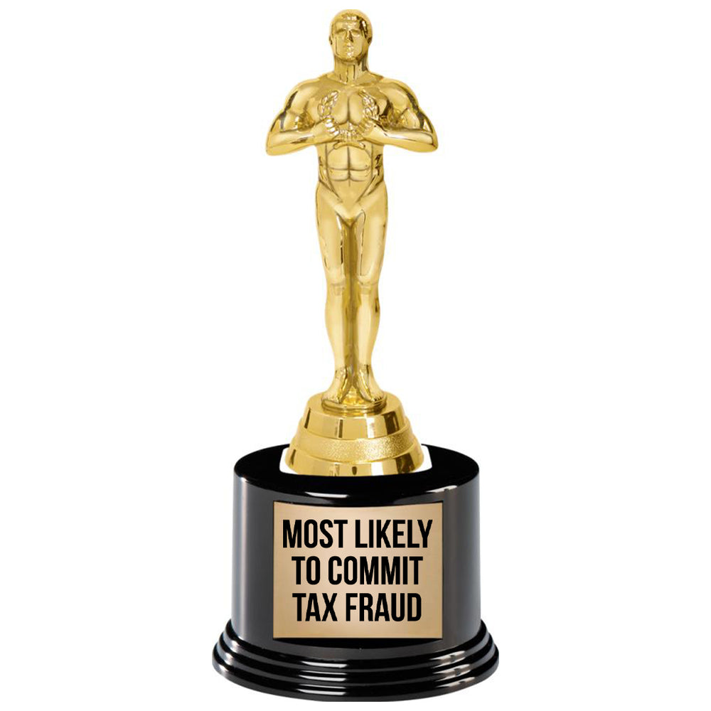 Most Likely To Commit Tax Fraud Trophy - Funny Superlative Awards
