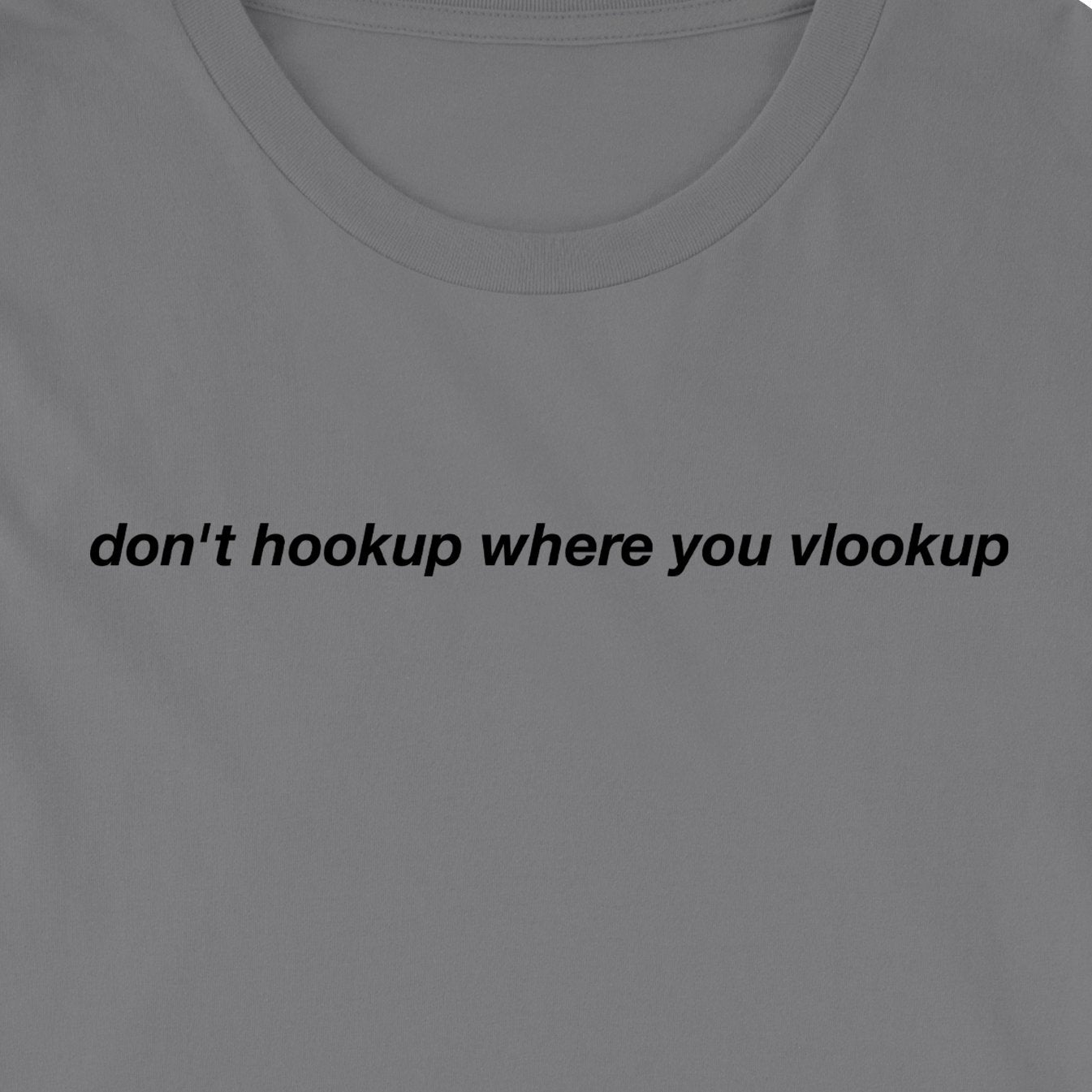 TB4A™ Accountant T Shirts | Don't Hookup Where You Vlookup T-Shirt
