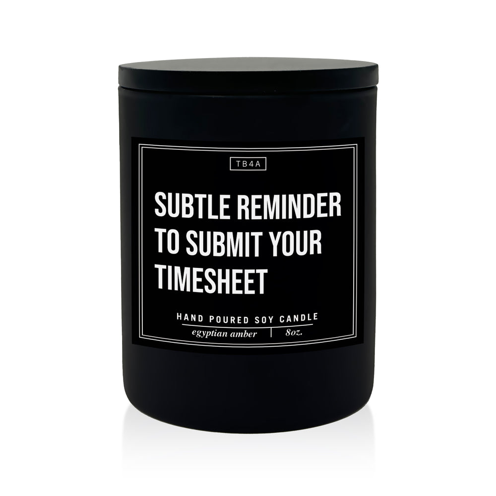 Subtle Reminder To Submit Your Timesheet Candle